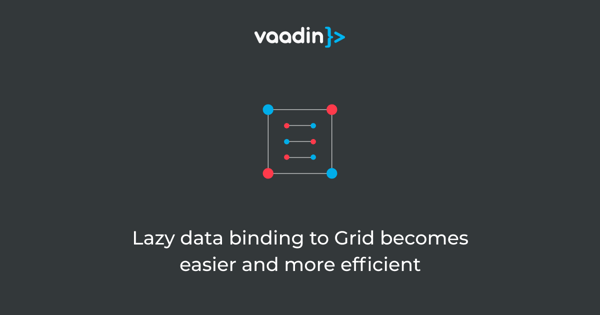Data binding to Grid gets easier and more efficient | Vaadin