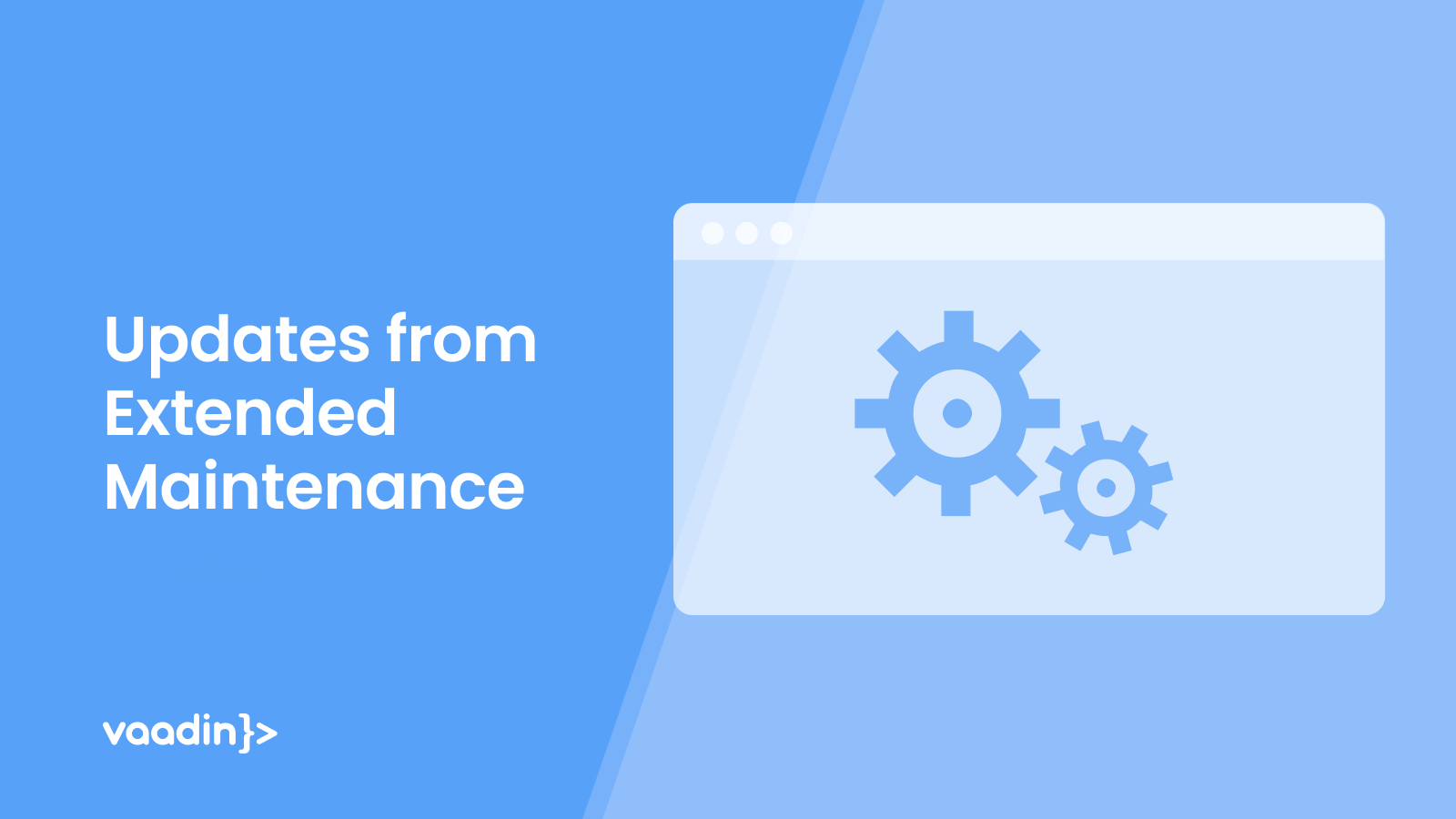 Latest news from Extended Maintenance | Vaadin